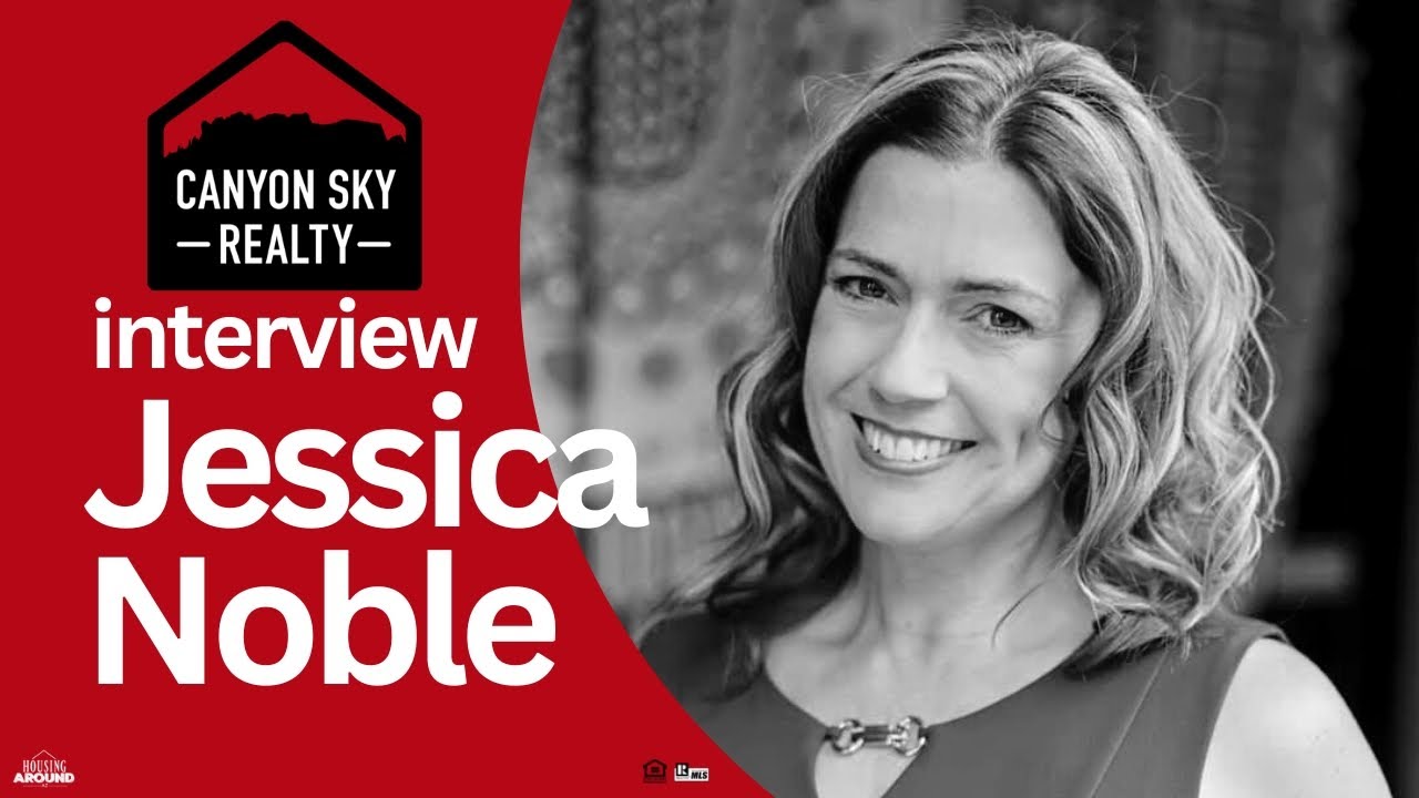My Interview With Real Estate Broker Jessica Noble from Canyon Sky ...