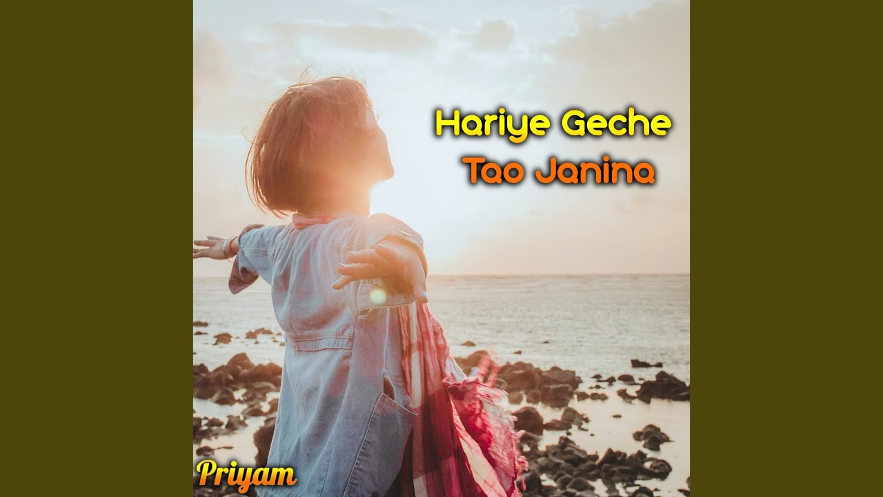 Hariye Geche Tao Janina - YouTube Music