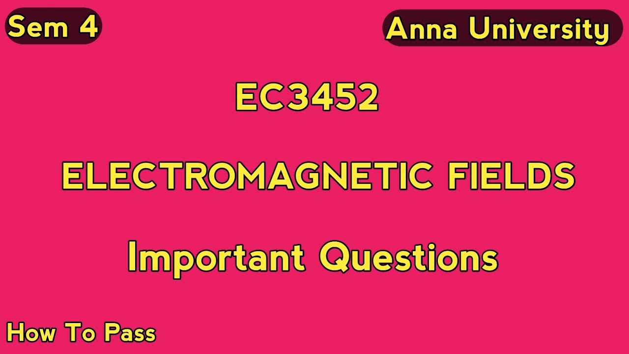 EC3452 Electromagnetic Fields Important Questions Semester 4 - YouTube