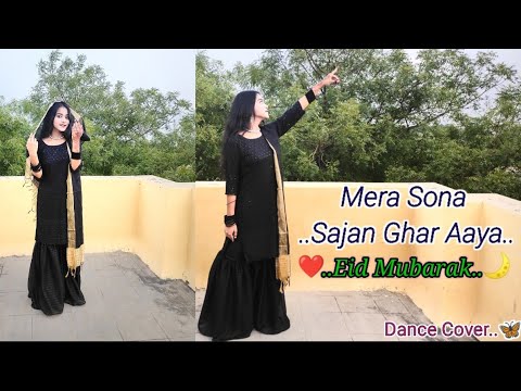 Mera Sona Sajan Ghar Aaya | Eid Mubarak🌙| Dance Video By - Princess ...