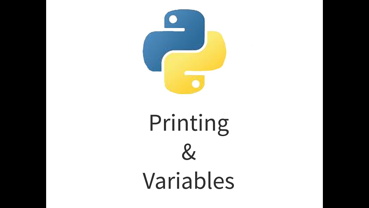 Printing And Variables Python Beginner 1 Youtube
