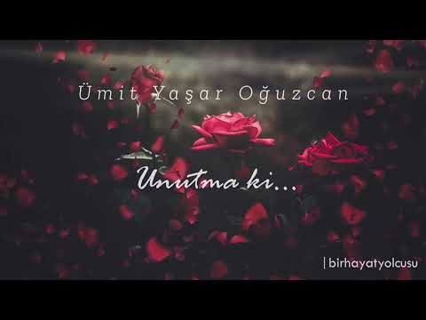 Unutma ki | Ümit Yaşar Oğuzcan