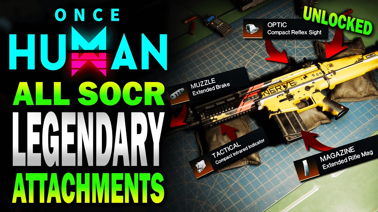 UNLOCK all LEGENDARY ATTACHMENTS for the SOCR RIFLE! Once Human - YouTube