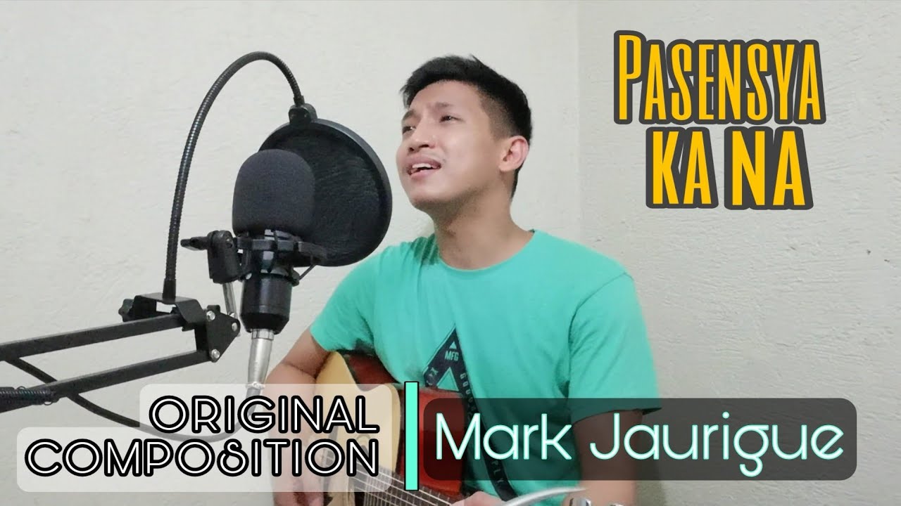 Pasensya Ka Na (Original Composition - Mark Jaurigue) - YouTube