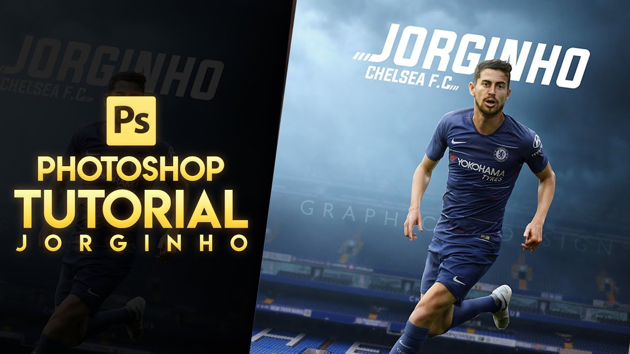 Photoshop Tutorial-Football Poster Design Tutorial | Jorginho - Chelsea ...