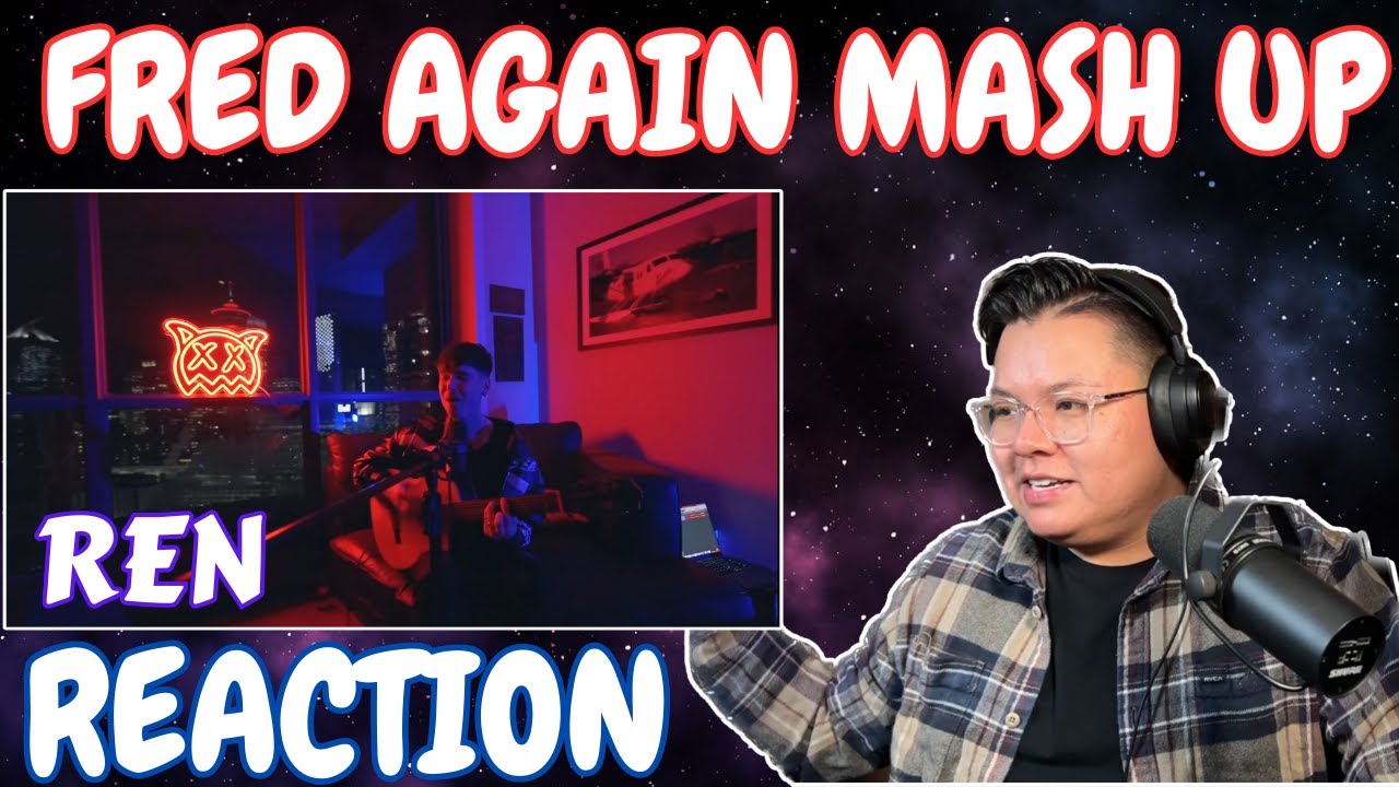 FIRST TIME HEARING | REN - FRED AGAIN MASH UP | *REACTION* - YouTube