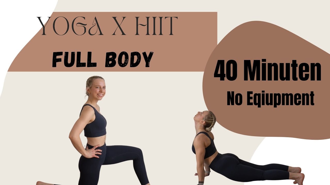 40 MIN YOGA X HIIT FULL BODY - GET LEAN, STRONG AND FLEXIBLE - NO ...