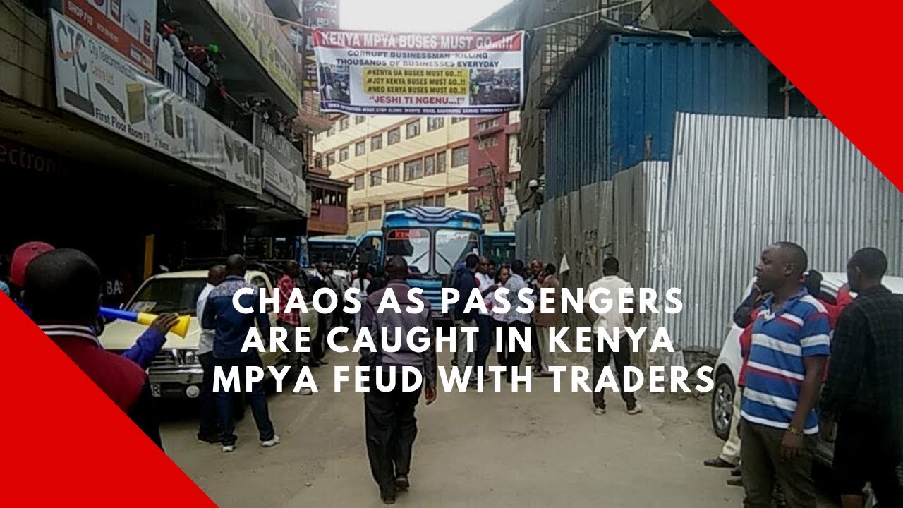 Chaos as passengers are caught in Kenya Mpya feud with traders - YouTube