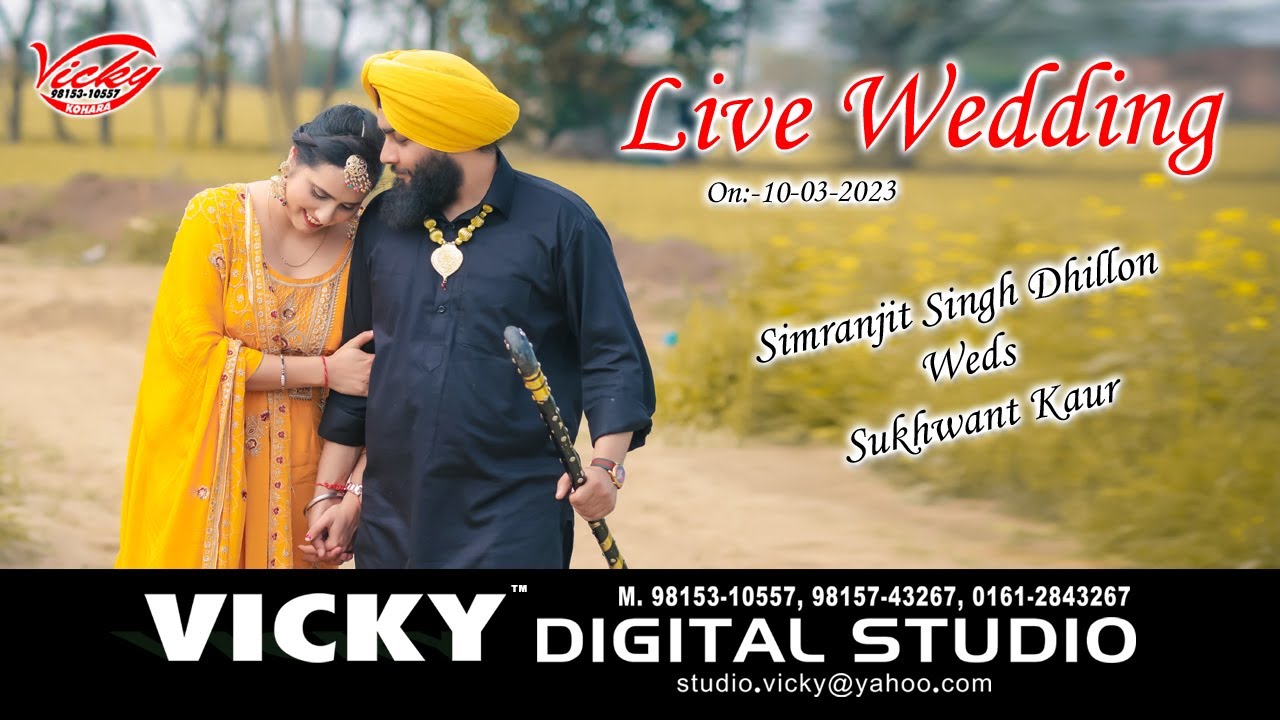 LIVE Marriage | Simranjit Singh Dhillon With Sukhwant Kaur | Vicky Digital Studio Kohara - YouTube