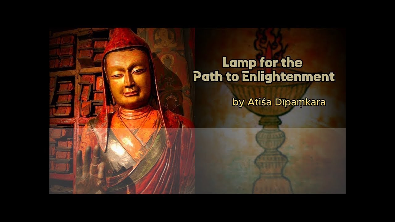 Lamp for the Path to Enlightenment by Atisa Dipamkara - YouTube