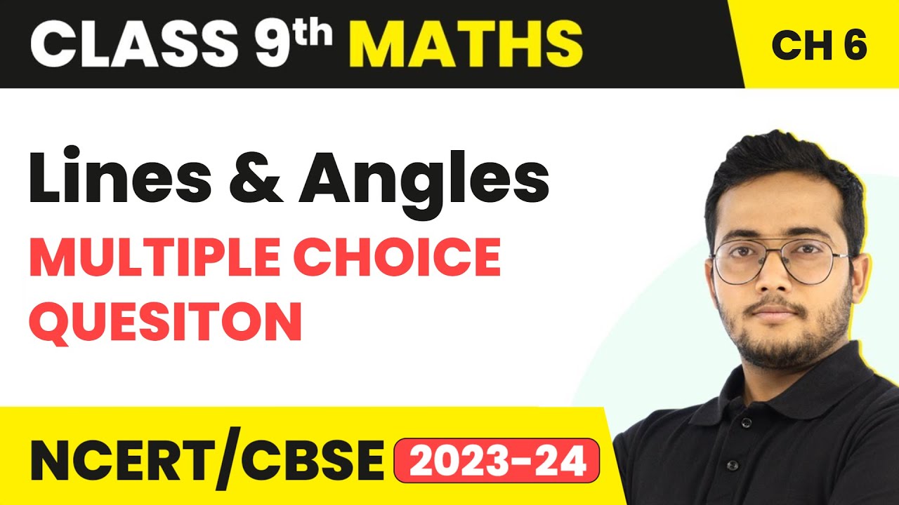 Lines And Angles Multiple Choice Questions Class 9 Maths Chapter 6 Lines And Angles Multiple Choice Questions Class 9 Maths Chapter 6