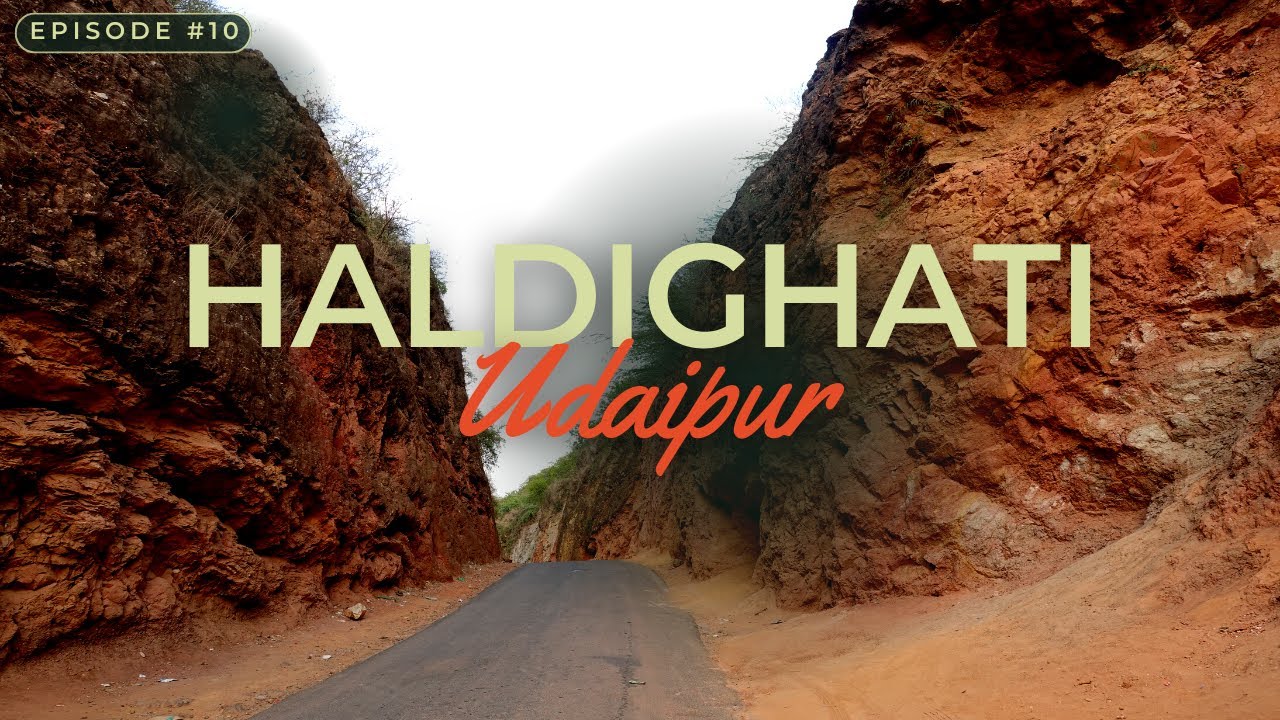 Ep.10 | Haldi Ghati & Maharana Pratap Museum - Rajasthan ...