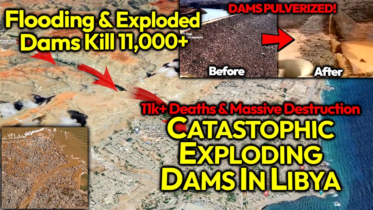 PULVERIZED DAMS: Flooding Disaster In Derna Libya Kills 11K+ After Huge ...