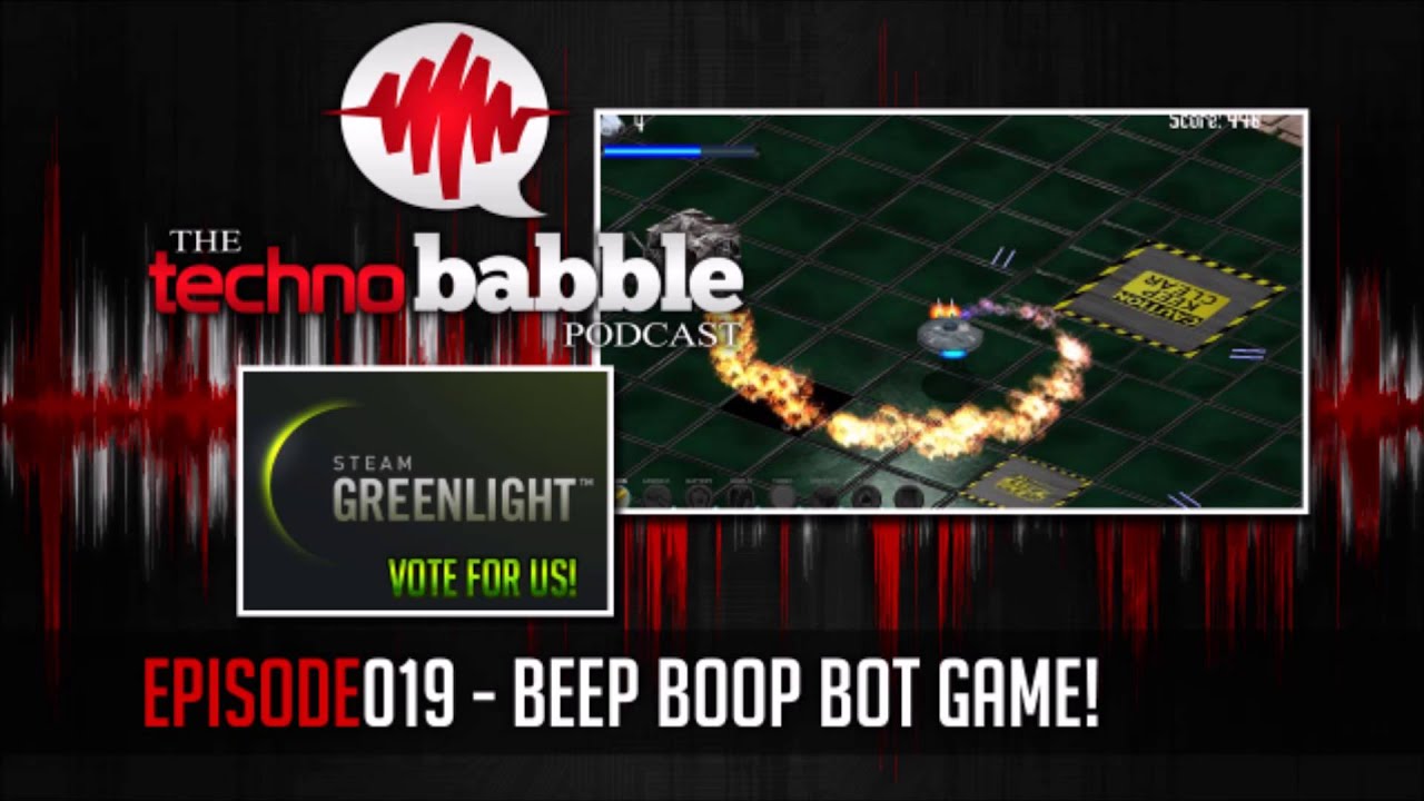 The Technobabble Podcast Episode 019 Beep Boop Bot! - YouTube