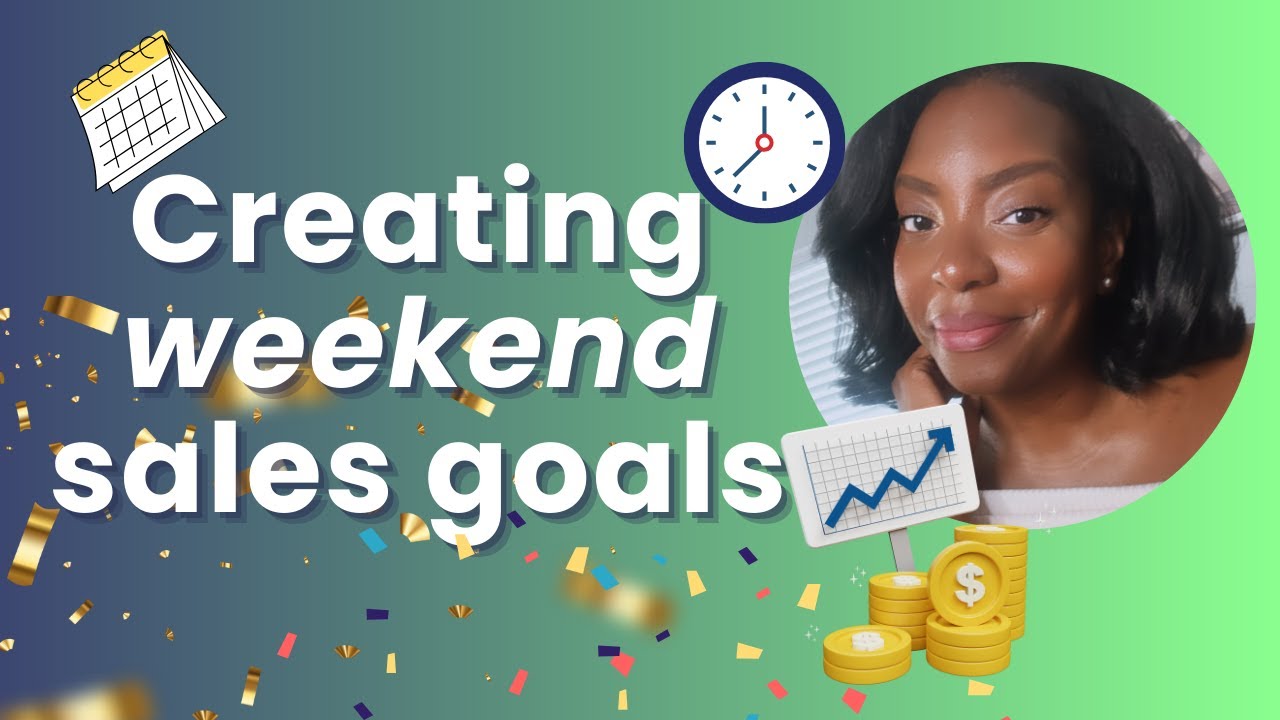 💡 Create your sales goals on weekends | Prepare your sales week. - YouTube