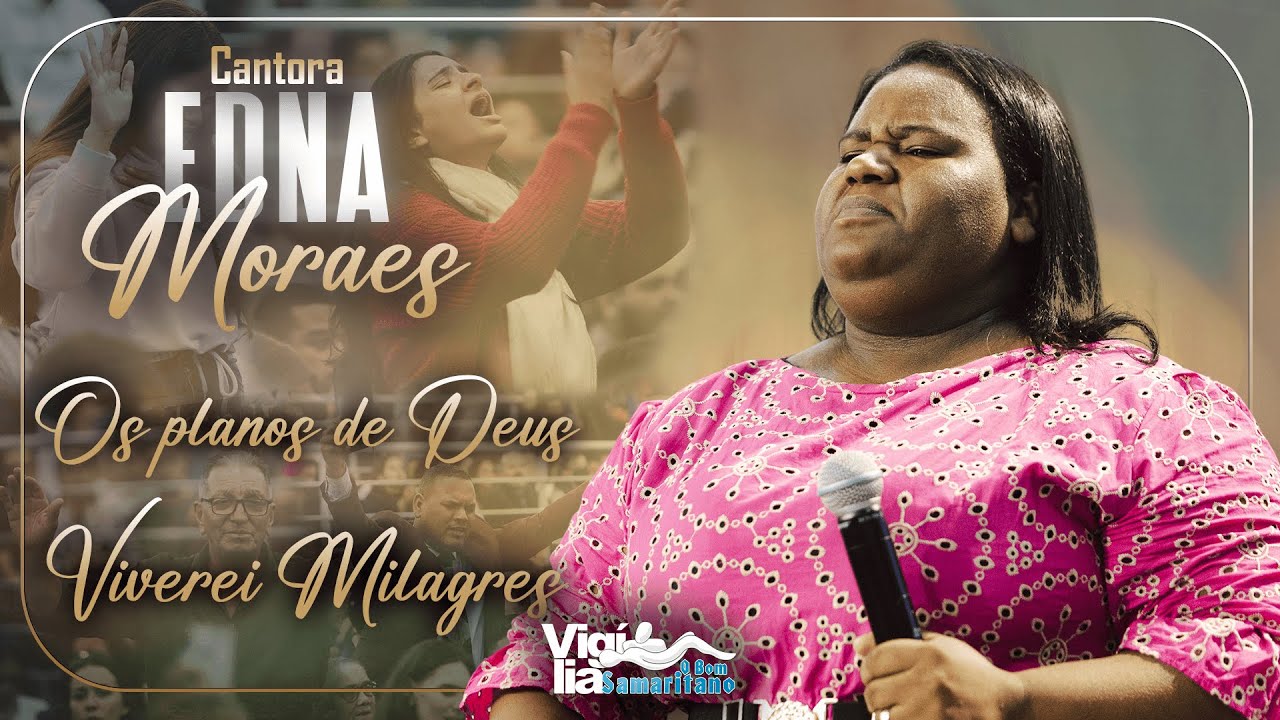 Os Planos de Deus + Viverei Milagres | Edna Moraes - YouTube