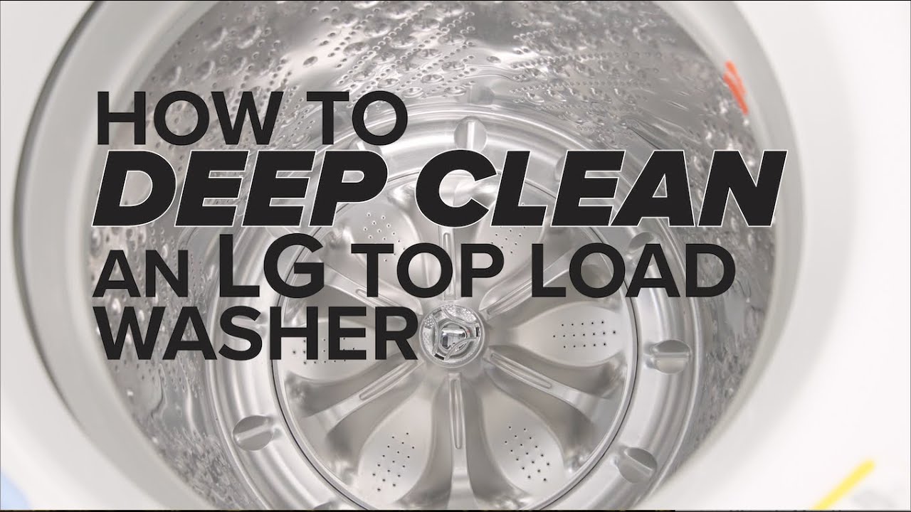 How to Deep Clean an LG Top Load Washer - YouTube