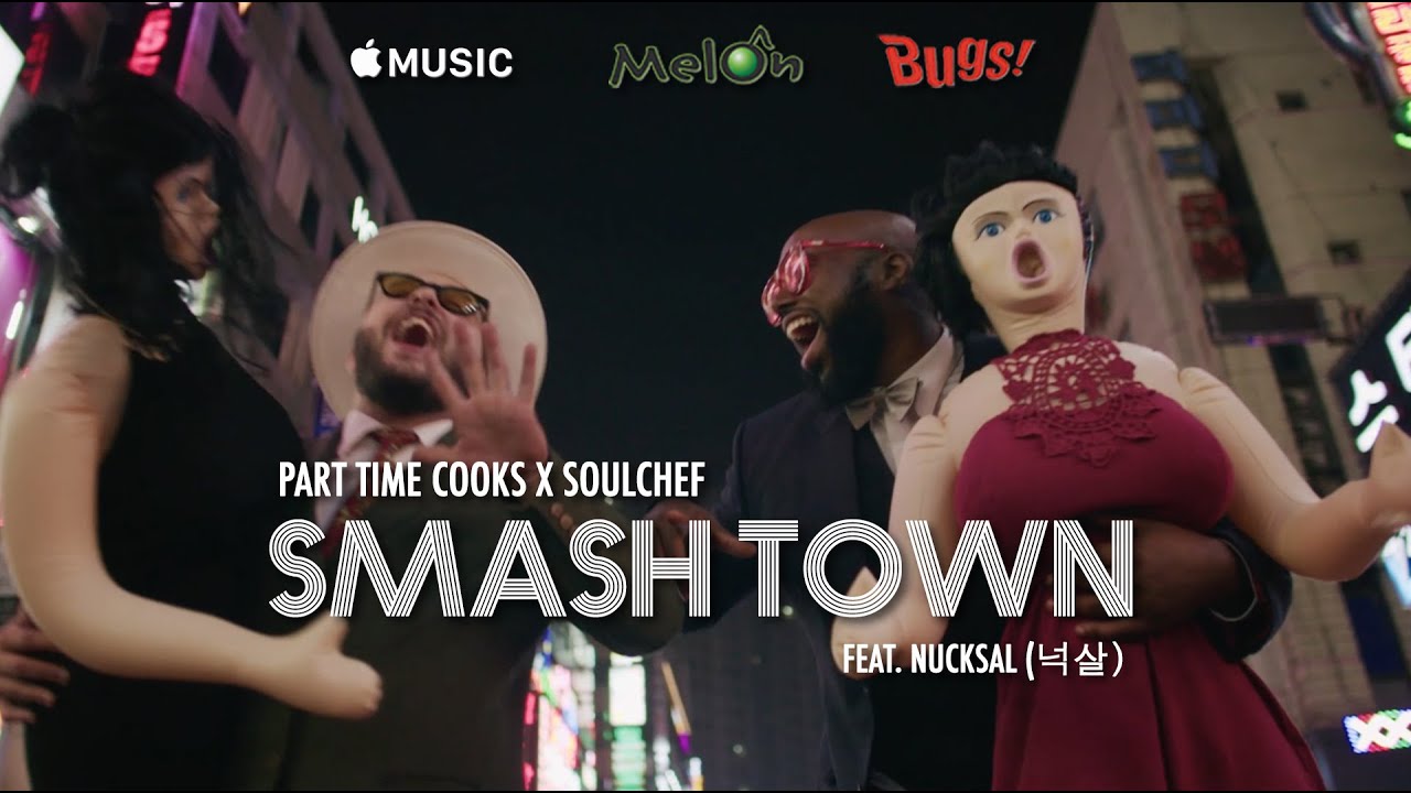 Part Time Cooks & SoulChef - Smash Town ft Nucksal (넉살) (Official Music ...