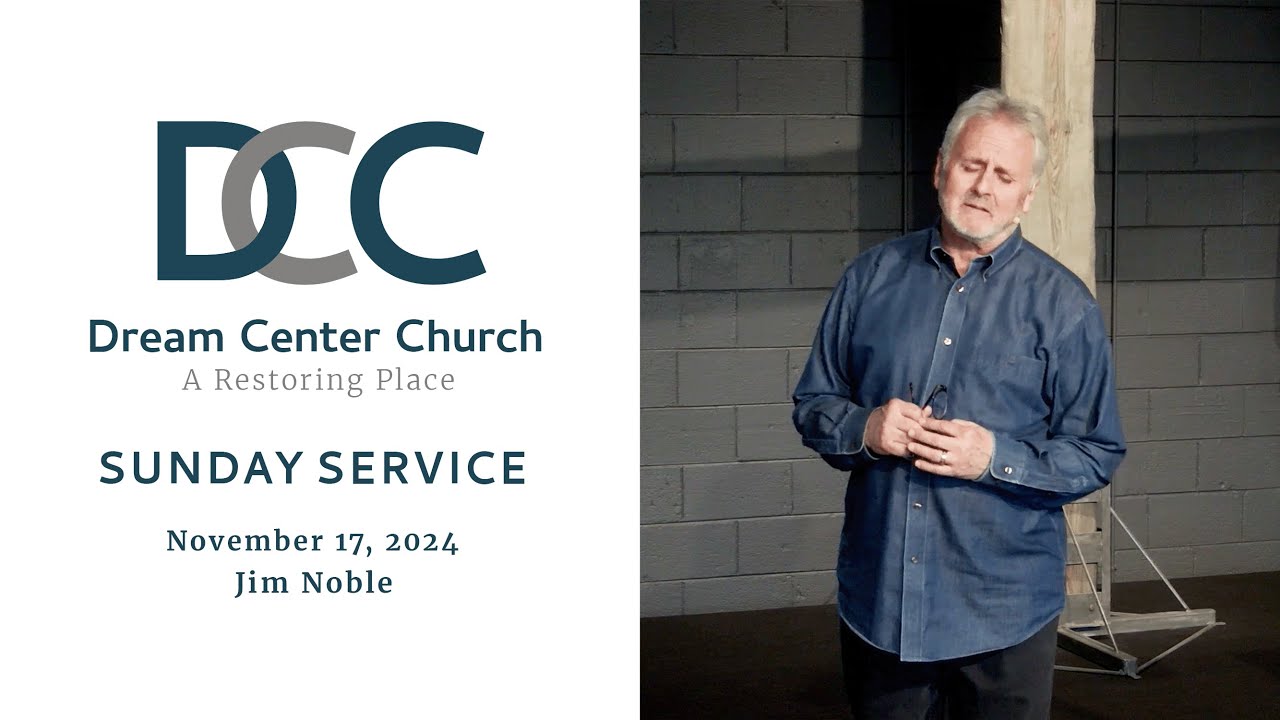 Dream Center Church LIVE with Jim Noble November 17, 2024 - YouTube