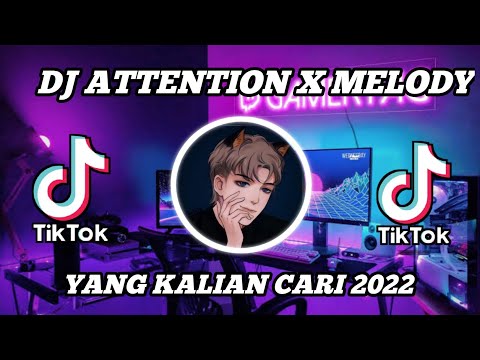 DJ ATTENTION X MELODY SLOW || REMIX VIRAL TIKTOK TERBARU 2022
