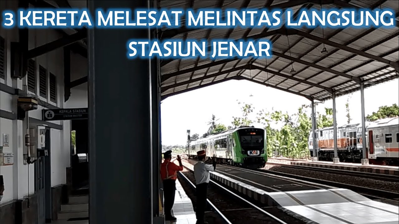 3 KERETA MELESAT MELINTAS LANGSUNG STASIUN JENAR - NGEBUT PARAH - YouTube