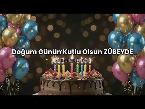 Happy Birthday ZÜBEYDE Song | Doğum Günü Şarkısı
