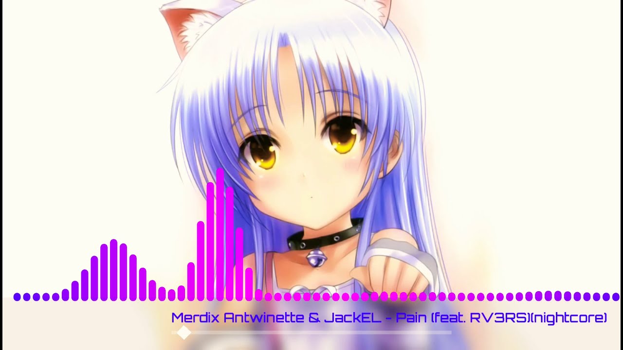 Merdix Antwinette & JackEL - Pain (feat. RV3RS)(nightcore) - YouTube