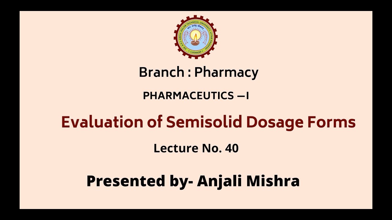 Pharmaceutics - I | Evaluation of Semisolid Dosage Forms | AKTU Digital ...
