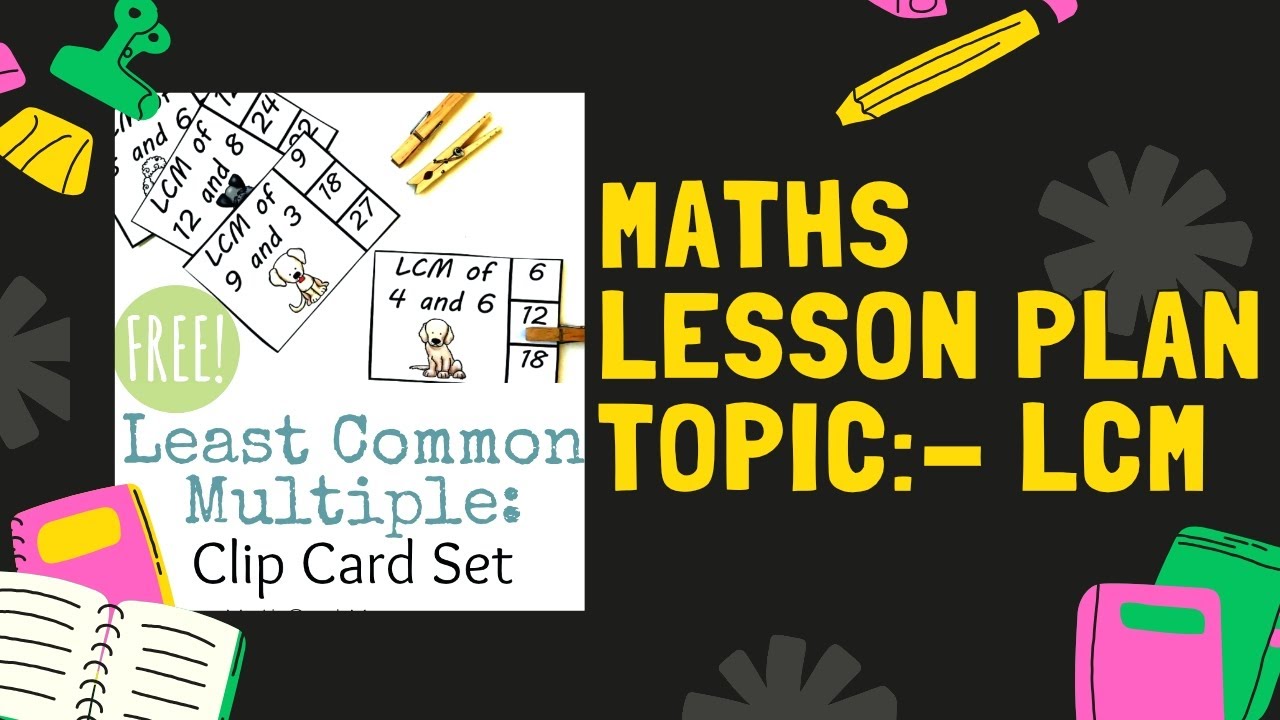 MATHS LESSON PLAN TOPIC :- LCM || LESSON PLAN || MATHS LESSON PLAN FOR ...