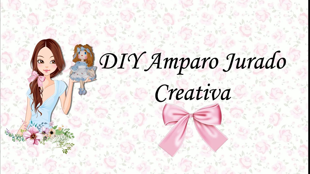 Presentación de mi Canal DIY Amparo Jurado Creativa - YouTube