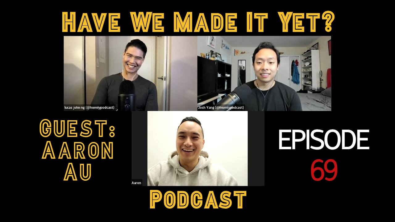 Ep. 69 - Never Too Late w/ Aaron Au (Producer) | HWMIY Podcast - YouTube