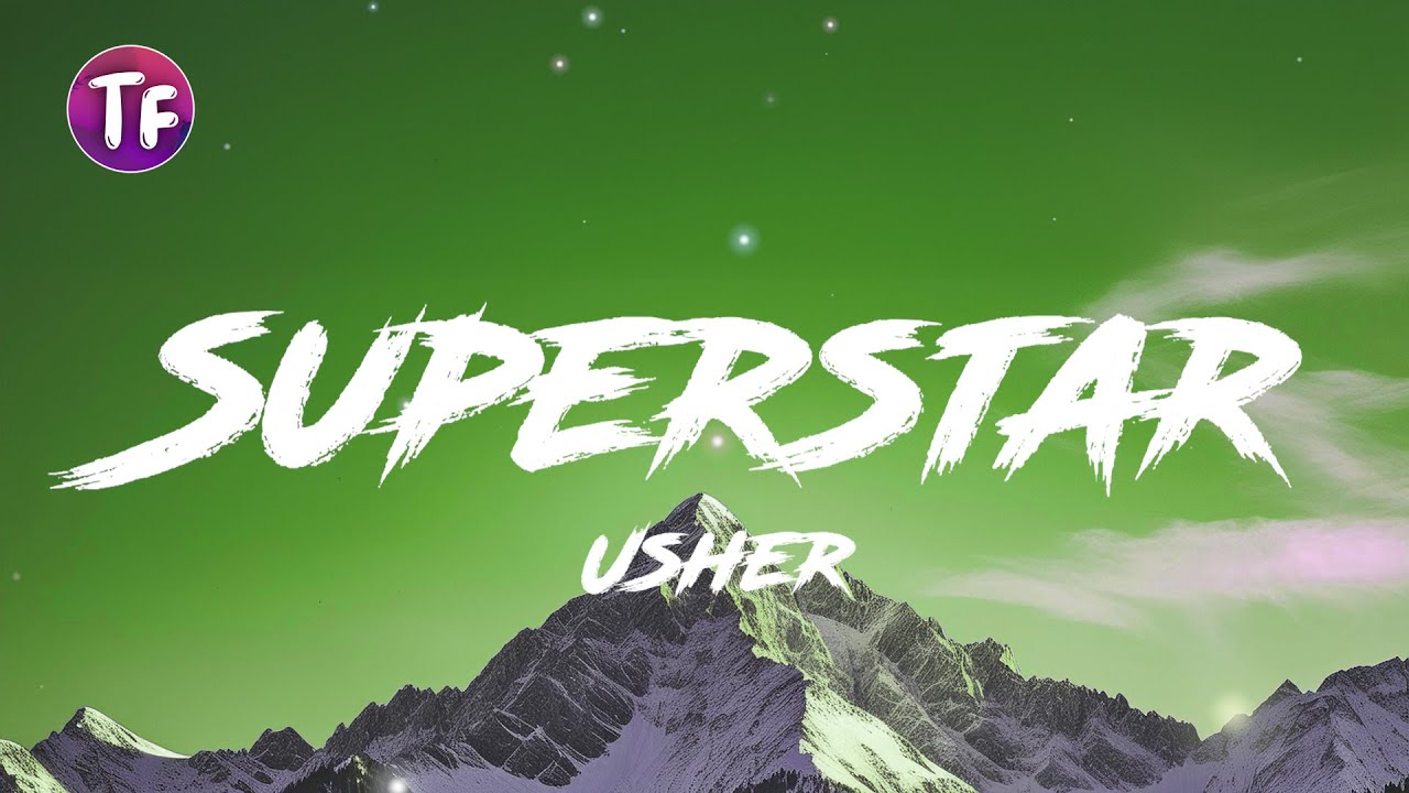 Usher - Superstar (Lircs/Letra) - YouTube Music