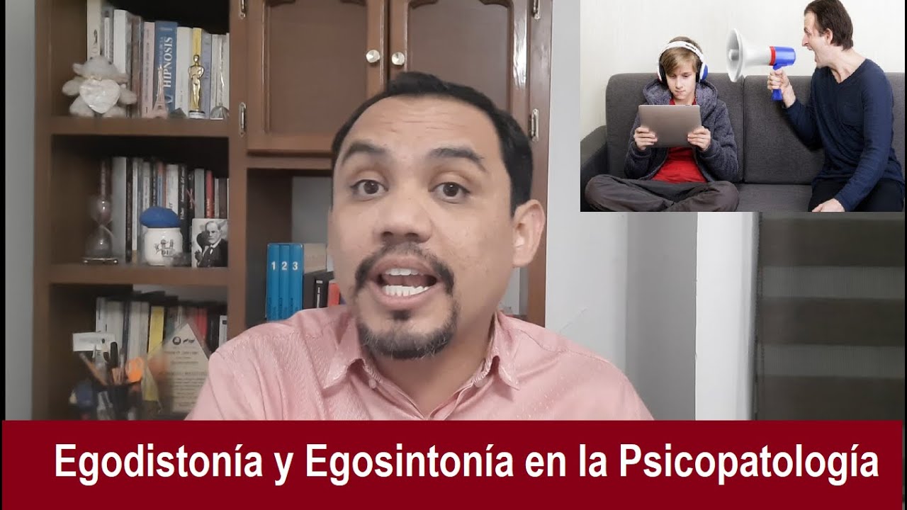 Egodistonía y Egosintonía en la enfermedad mental. Síntomas ...