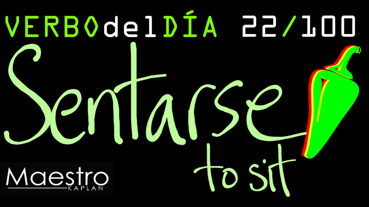 Verb of the day SENTARSE – TO SIT 22/100 - YouTube
