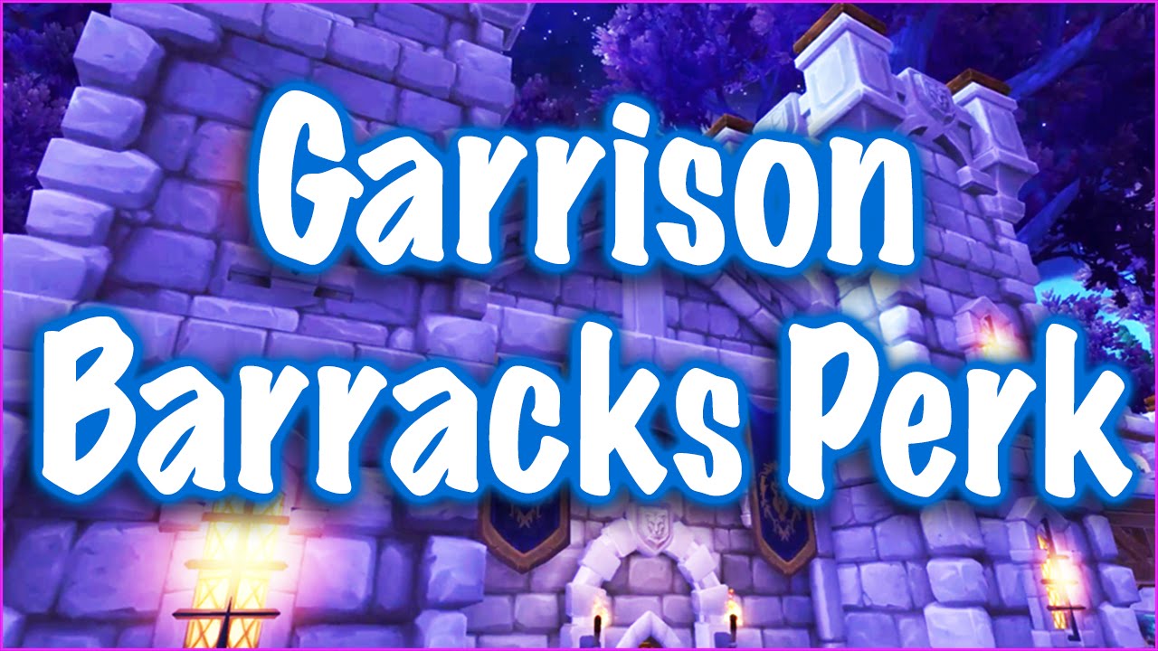 Jessiehealz - Garrison: Barracks Perks Guide (World of Warcraft) - YouTube
