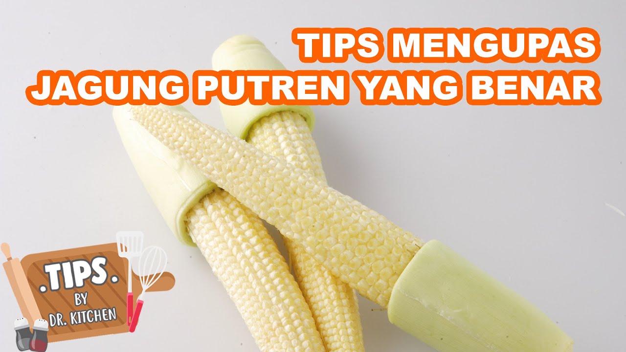 Tips Mengupas Jagung Putren yang Benar, JANGAN SALAH LAGI! - YouTube
