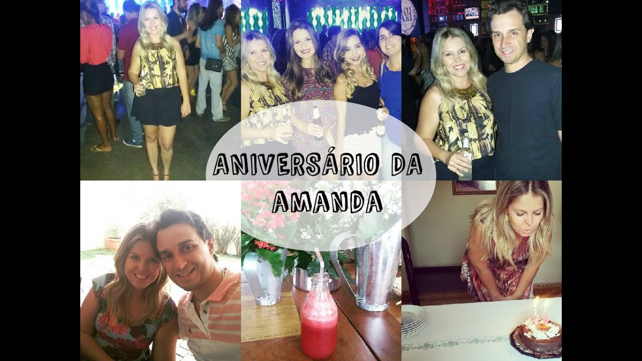 Aniversário da Amanda | VLOG - YouTube
