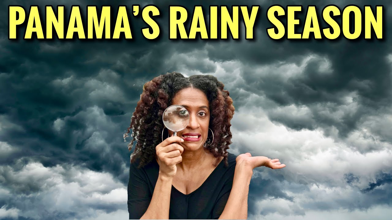 Living in Panama: The TRUTH About the Rainy Season. - YouTube