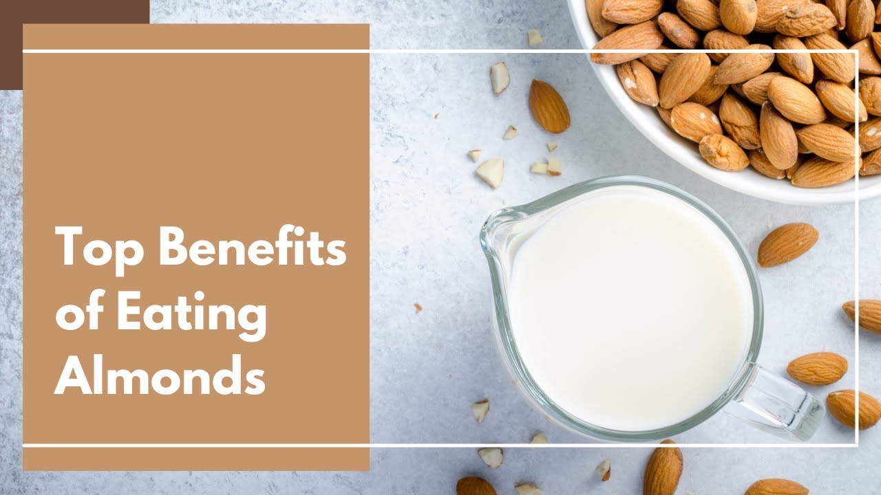Top Benefits of Eating Almonds: Why You Should Add them to Your Diet ...