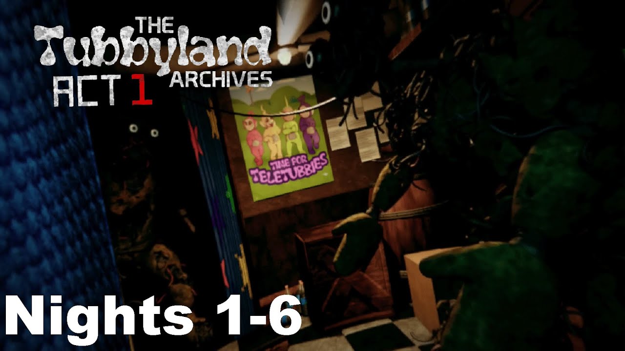 The TubbyLand Archives: Act 1 | Nights 1-6 - YouTube