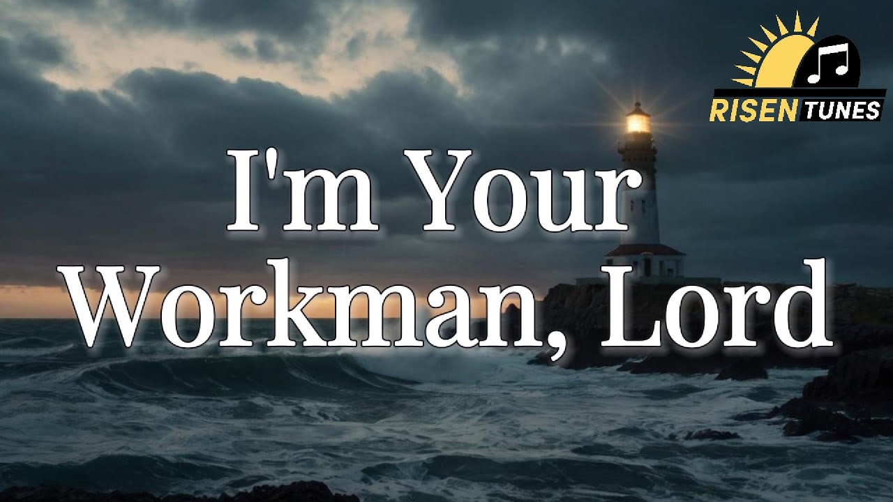 I'm Your Workman, Lord | Christian Worship Song 2025 | Lyric Video ...