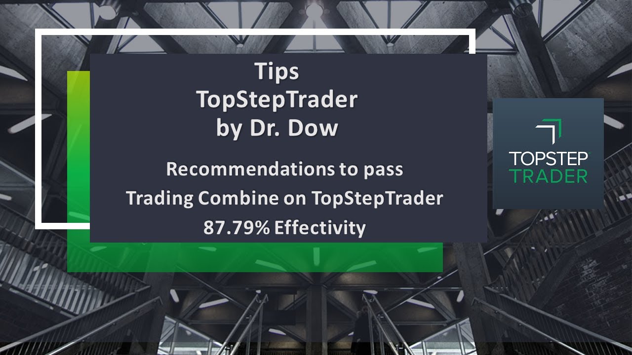 Tips and Recommendations to pass Trading Combine TopStepTrader (87,79% ...