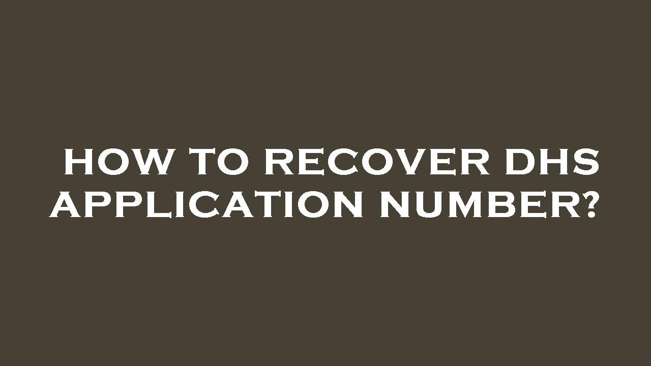 How to recover dhs application number? - YouTube