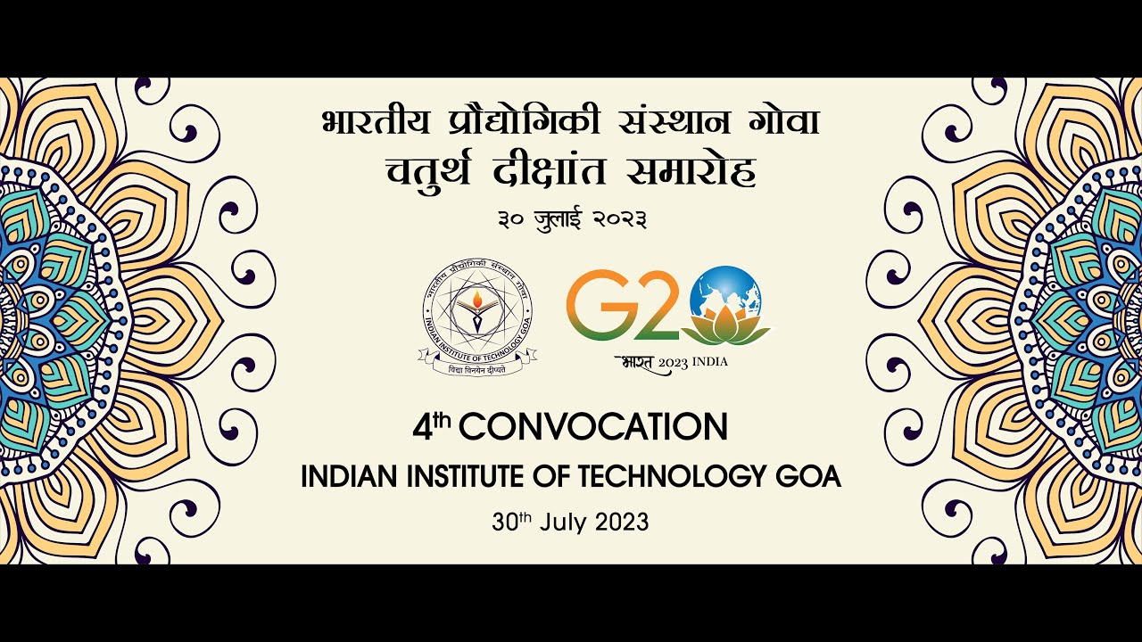 4th CONVOCATION, INDIAN INSTITUTE OF TECHNOLOGY GOA 2023 - YouTube
