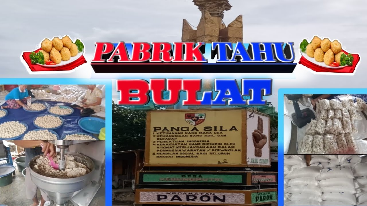 PART 1.. PABRIK TAHU BULAT MODERN, PARON_Proses pembuatan tahu bulat ...