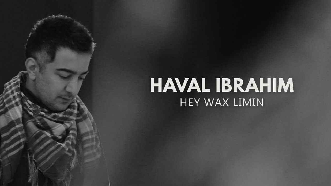 Haval Ibrahim - Hey Wax Limin ( Official Music Video ) - YouTube