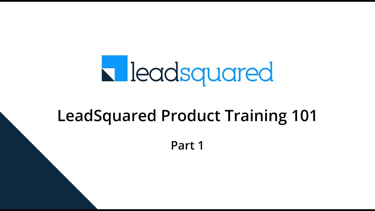 LeadSquared Product Training 101 Part 1 - YouTube