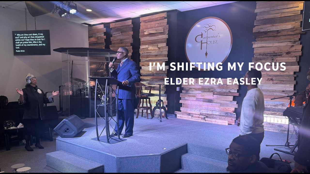 I'm Shifting My Focus (8am) | Elder Ezra Easley - YouTube