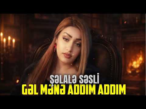 Selale Sesli - Gel mene addim addim Remix ( Tiktokdan Axdarilan ) Trend Adini qelbe yazdim