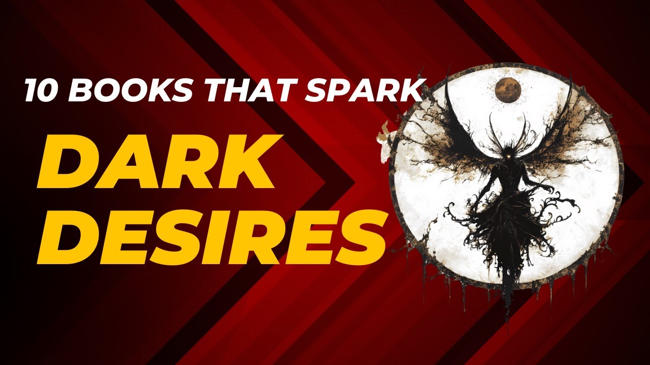 10 Books That Explore Dark Desires - YouTube